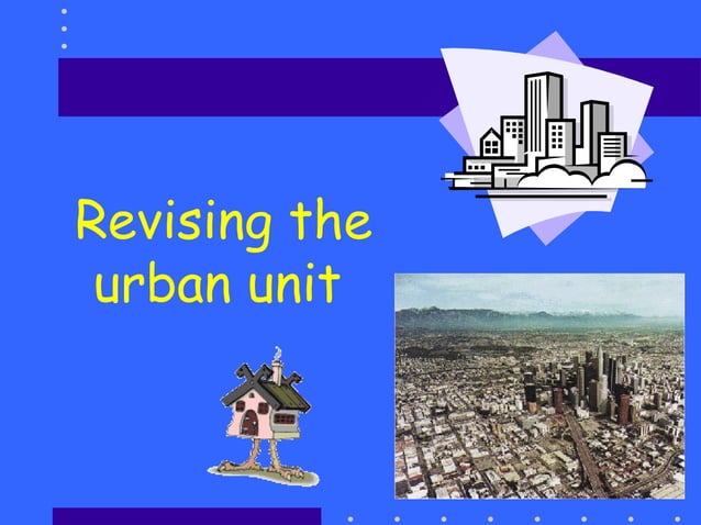Revising The Urban Unit 06 | PPT | Environment | Science