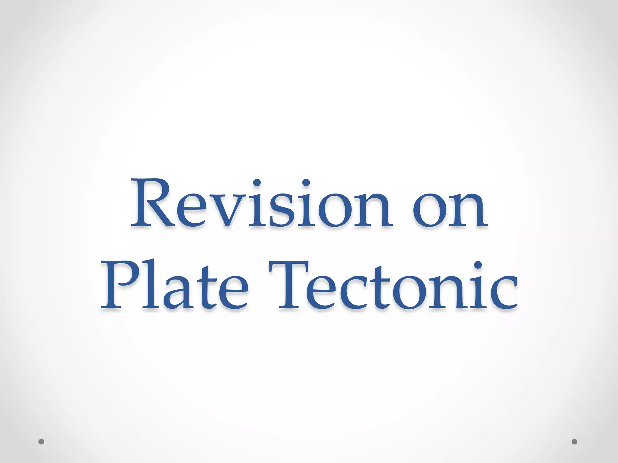 Revision plate tectonic (landforms) | PPTX