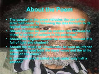 Revision for half caste by john agard marcus linfoot | PPT | Poetry ...