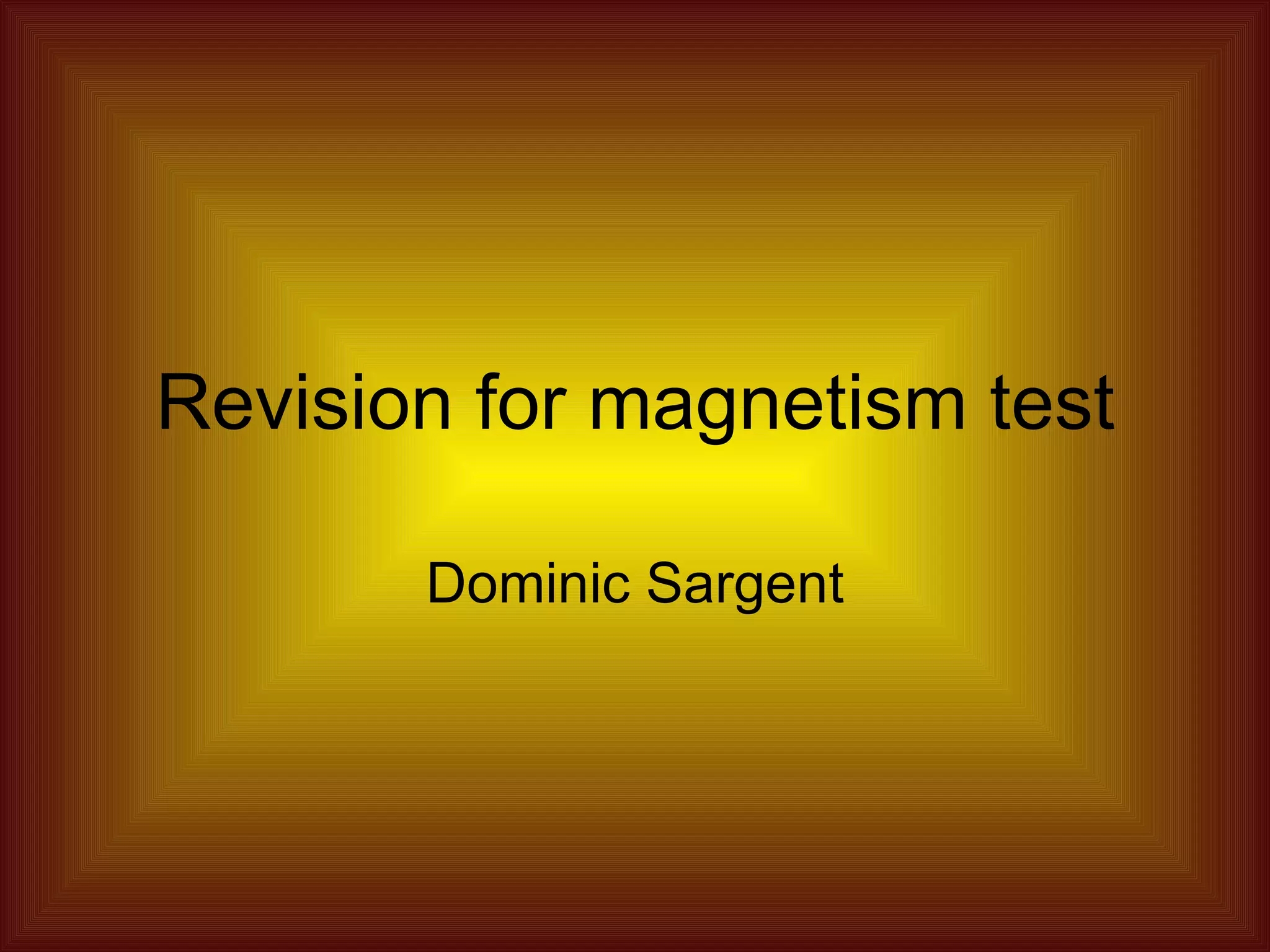 Revision for magnetism test | PPT