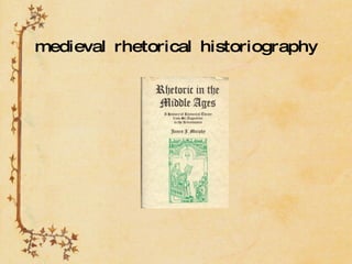 Revisioning Medieval Rhetoric | PPT