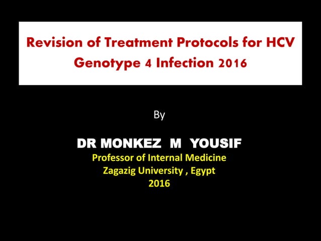 Revision of treatment protocols for hcv genotype 4 infection 2016 | PPTX