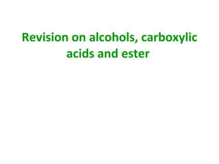 Revision on alcohol,carboxylic acid and ester | PPT