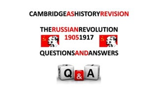 CAMBRIDGE AS HISTORY: RUSSIAN REVOLUTION MODULE. QUESTIONS AND ANSWERS ...