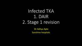 Infected total knee arthroplasty | PPTX