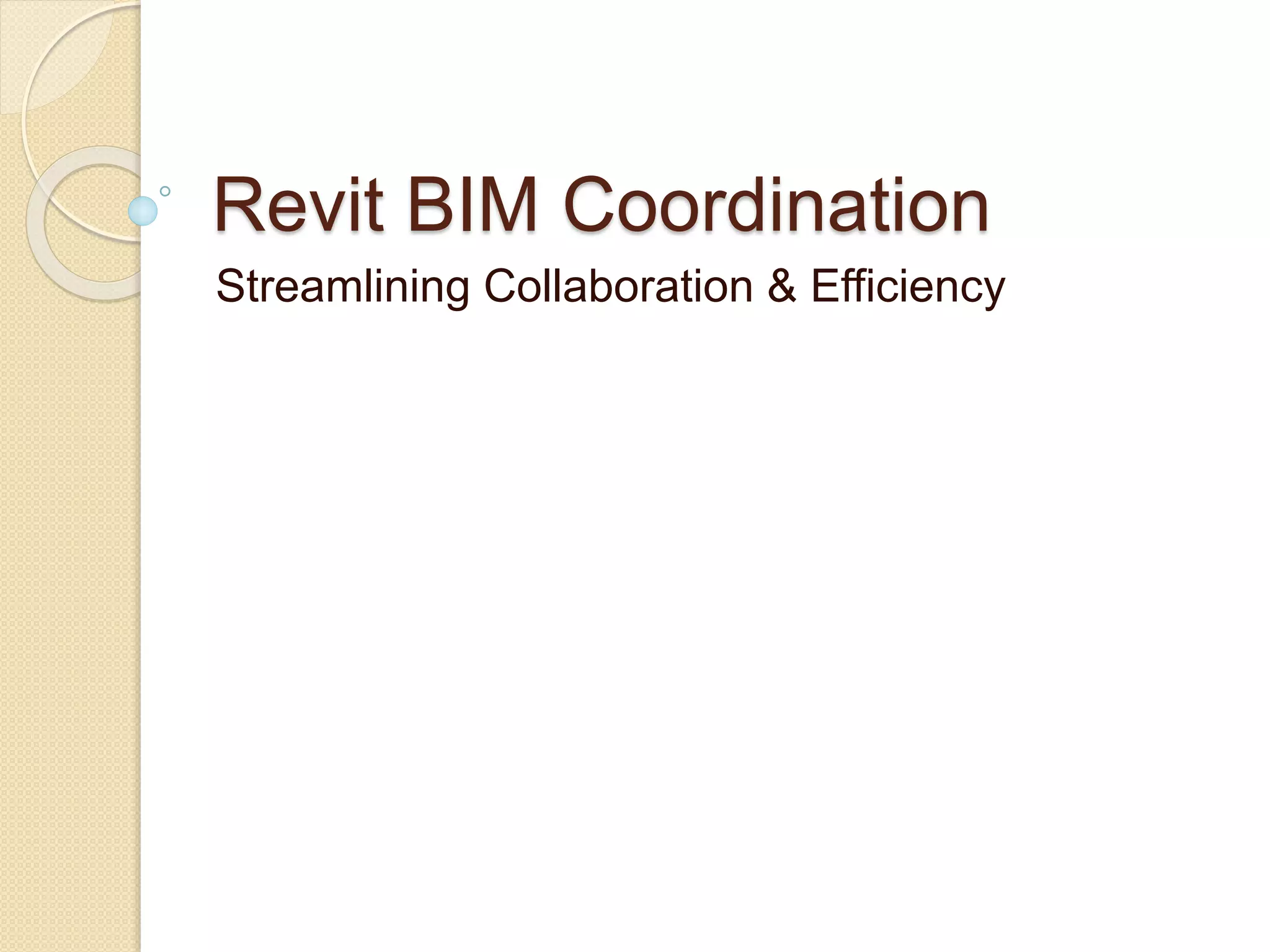 Revit BIM Coordination: Streamlining Collaboration & Efficiency | PPTX