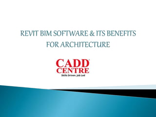 REVIT BIM SOFTWARE & ITS BENEFITS FOR ARCHITECTURE.pptx