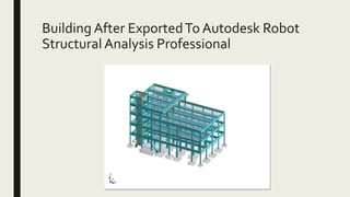 Revit Modelling & Robot Analysis For A Building | PPTX