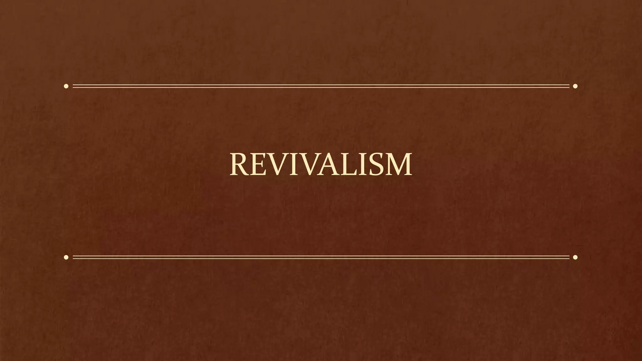 Revivalism | PPTX