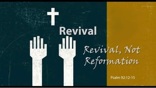 Revival psalm 92 12 15 slides 030214 | PPTX