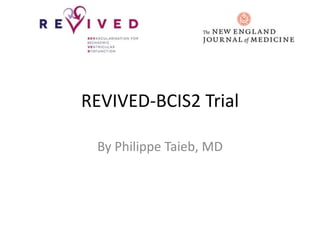 REVIVED-BCIS2 Trial.pptx
