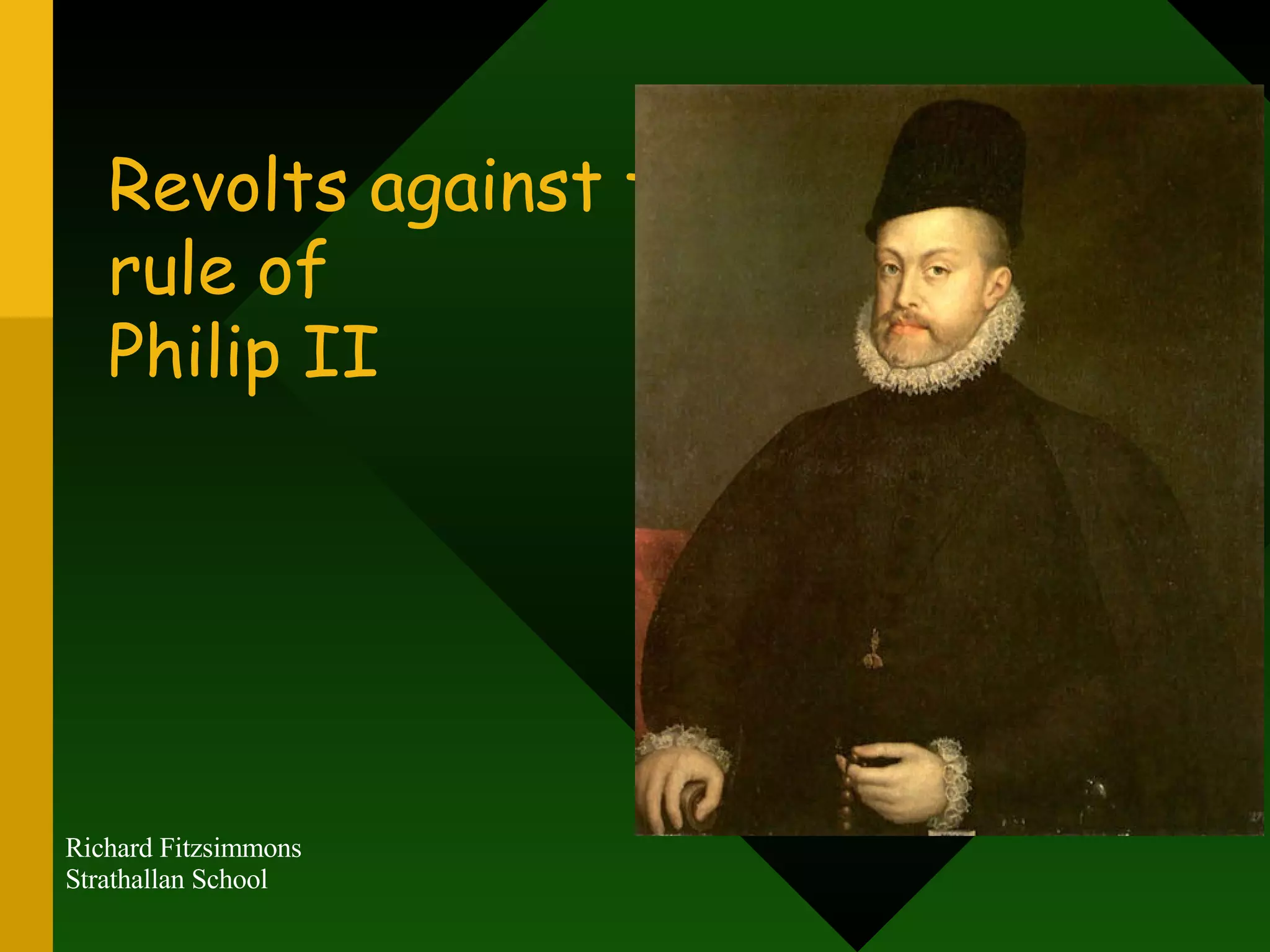 Revolts In The Reign Of Philip Ii | PPT