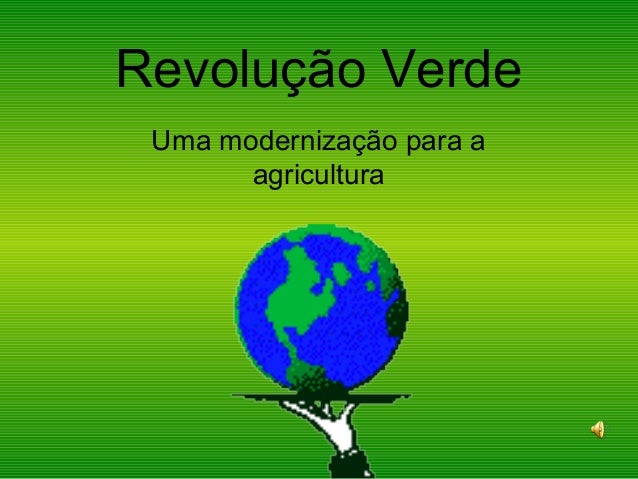 A história e consequência da Revolução Verde - Conhecimento Geográfico