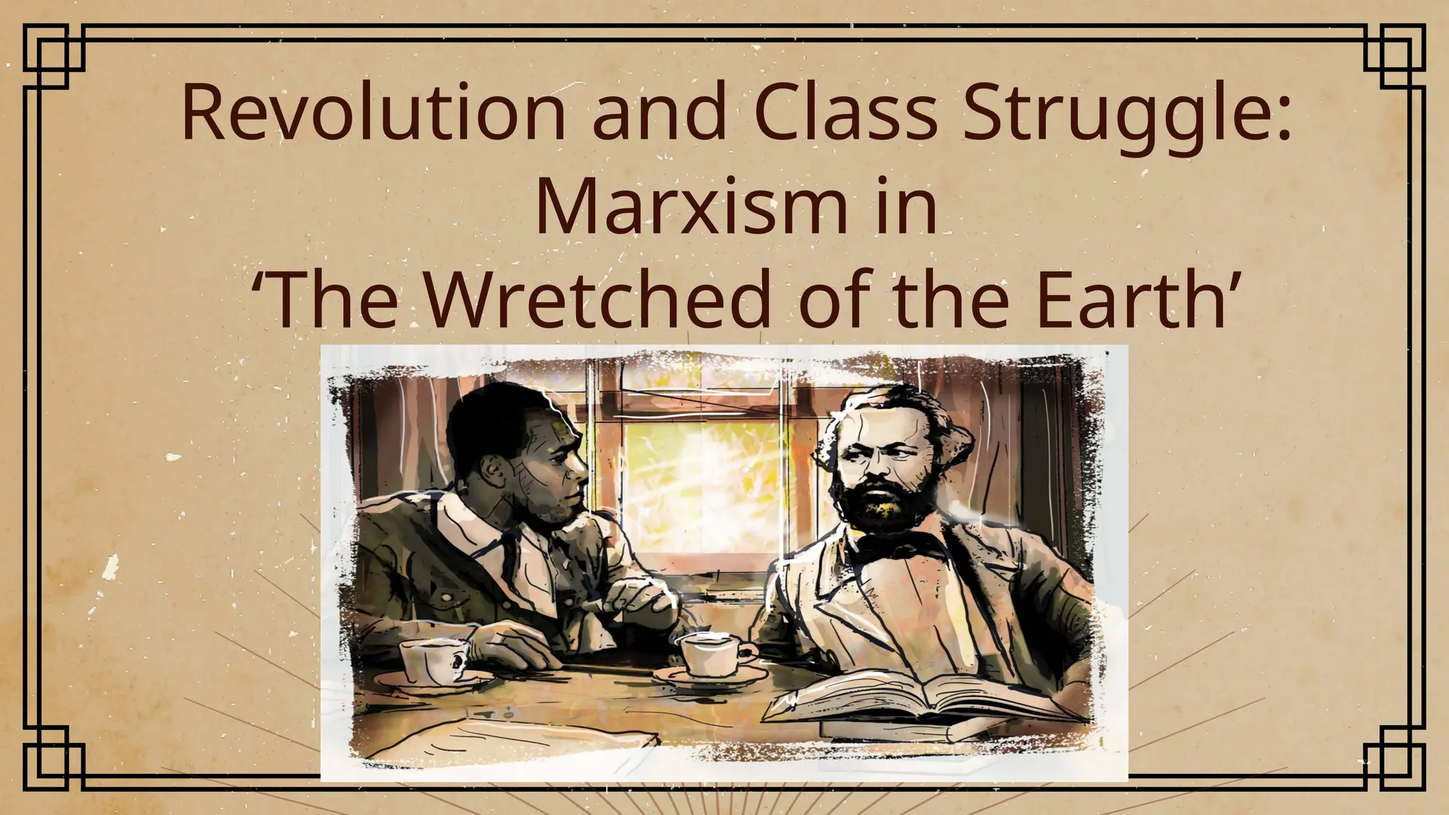 Revolution and Class Struggle_ Marxism in ‘The Wretched of the Earth’.pptx