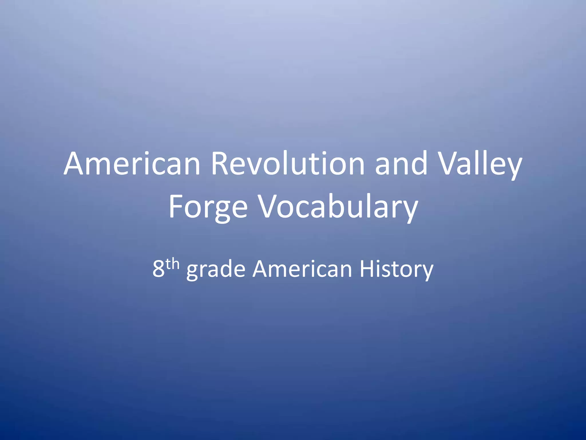 Revolutionary war and valley forge vocabulary power point | PPS