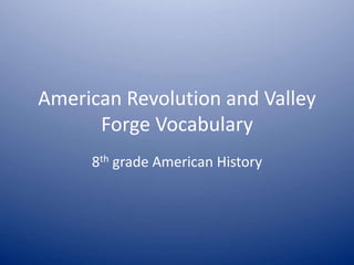 Revolutionary war and valley forge vocabulary power point | PPS