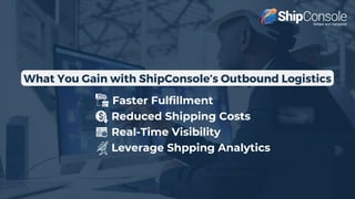 Revolutionize Outbound Logistics with ShipConsole.pdf