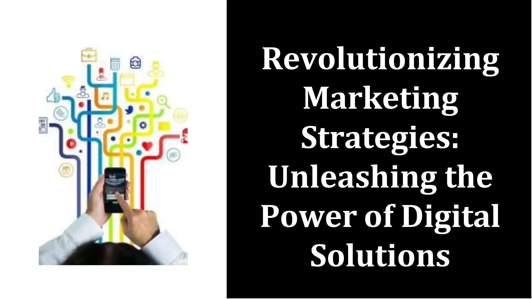 revolutionizing-marketing-strategies-unleashing-the-power-of-digital-solutions.pptx