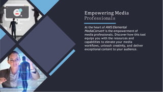 AWS Elemental Media Convert-Transforming Media Workflows In The Cloud | PPT