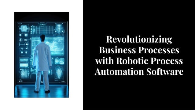 Revolutionizing Business Processes with Robotic Process Automation ...
