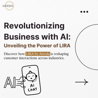 Revolutionizing Business with AI Unveiling the Power of LIRA.pdf | Business I.T. | Business