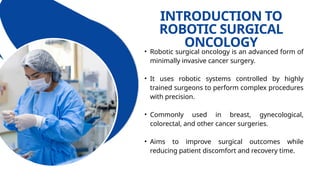 Revolutionizing Cancer Care Through Robotic Surgical Oncology.pptx