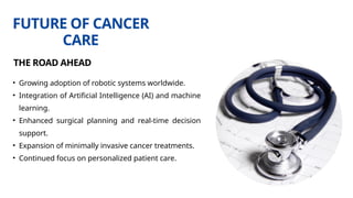 Revolutionizing Cancer Care Through Robotic Surgical Oncology.pptx