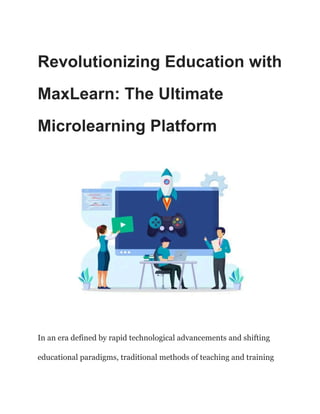 Revolutionizing Education with MaxLearn_ The Ultimate Microlearning Platform.pdf