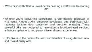 Revolutionizing Location Services Introducing Ambee's Geocoding and Reverse Geocoding API | PPT