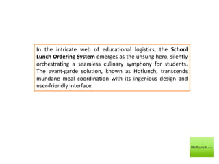 Revolutionizing School Lunch Unveiling the Hotlunch Ordering System.pptx