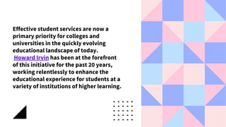 Revolutionizing Student Services with Howard Irvin's Innovative ...