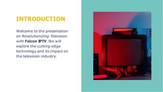 Falcon IPTV: Where Every Screen Becomes a Window to the World | PPTX | Home Entertainment ...