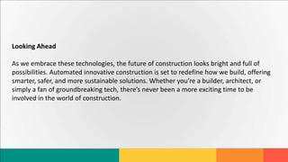 Revolutionizing the Future of Building Automated Innovative Construction.pptx