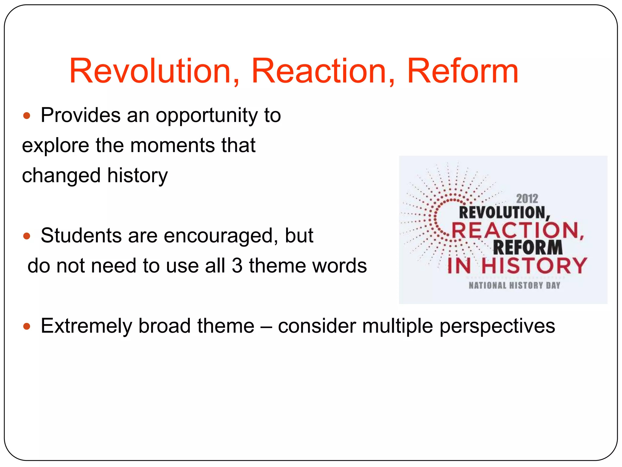 Revolution, Reaction, Reform in History - Theme Workshop 2012 | PPTX