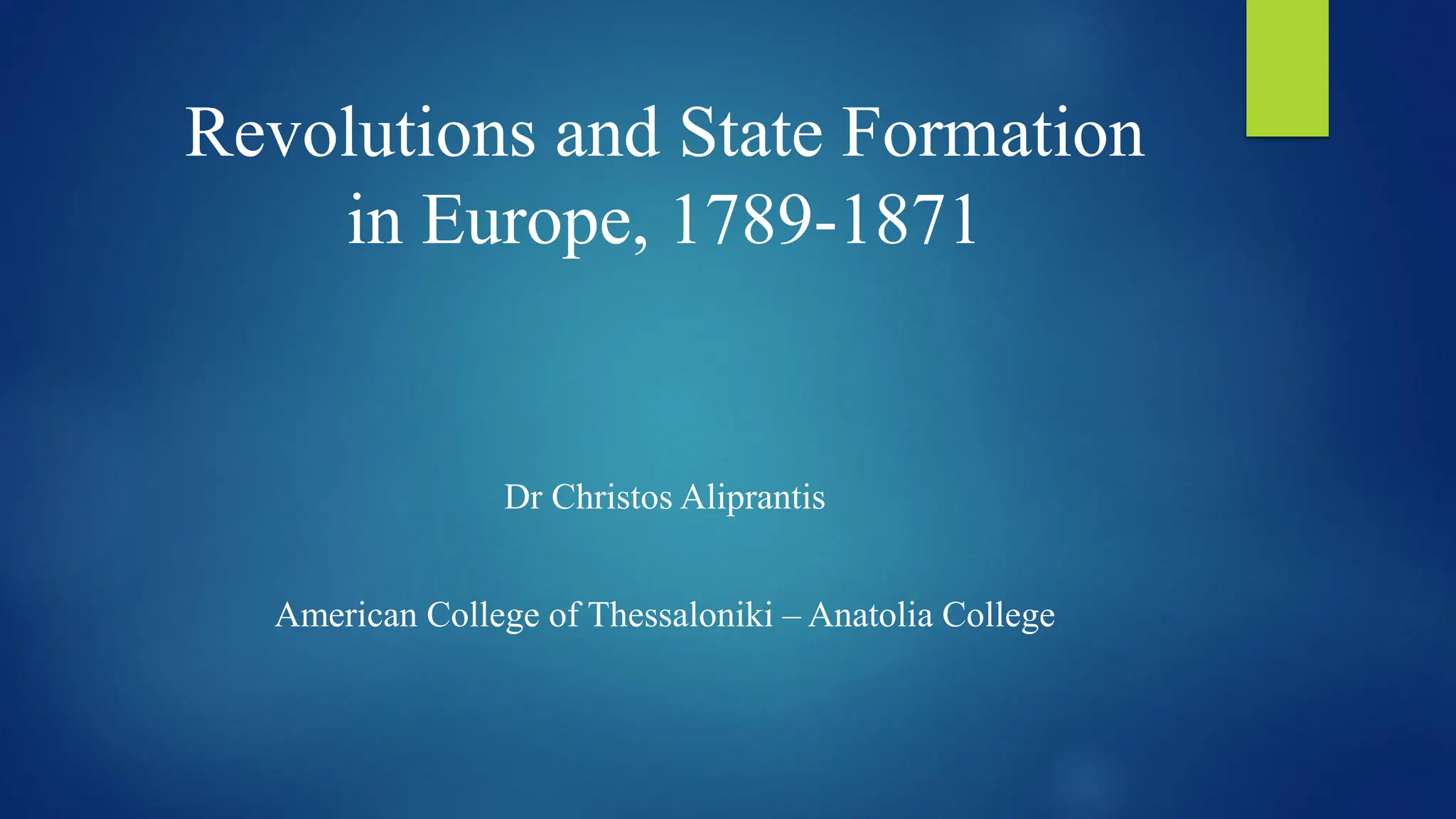 Revolutions and State Formation in Europe, 9th lecture: revolutions and ...