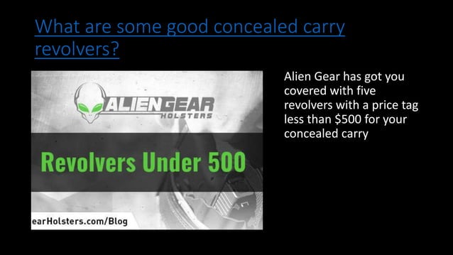 Alien Gear Holster's Overview of Revolver Carry | PPT