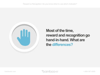 Reward Vs Recognition: Do You Know When To Use Each Motivator? | PPT