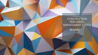 Reward -Construction Personnel Management | PPTX