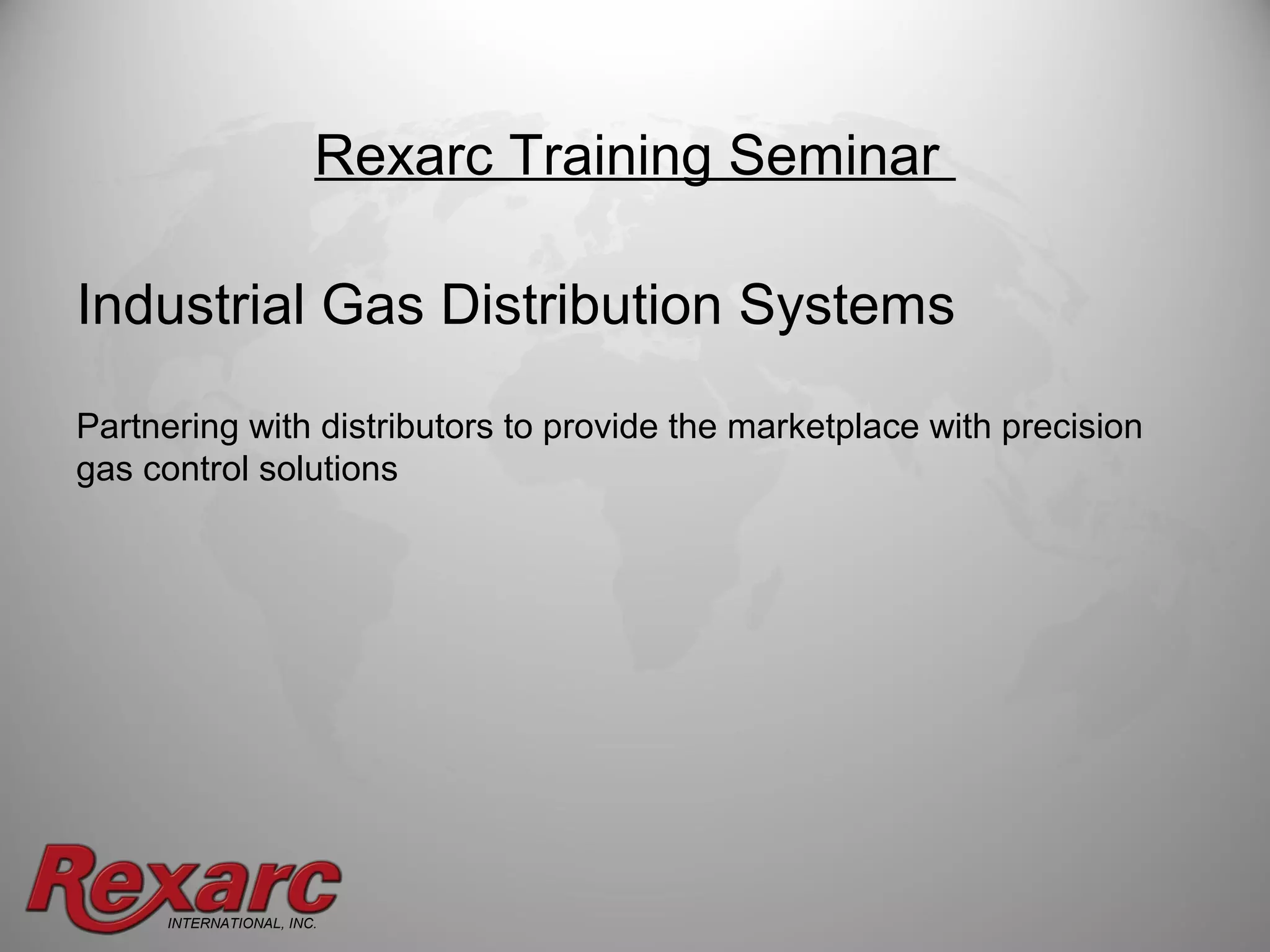 Rexarc Manifolds Training Seminar on Industrial Gas Distribution ...