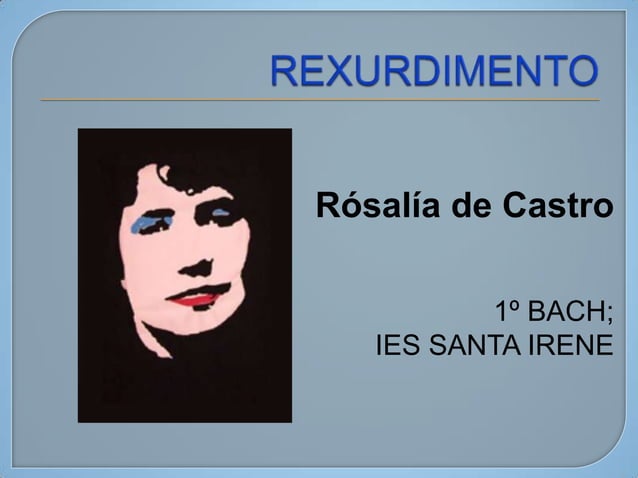 REXURDIMENTO: Rosalía de Castro | PPTX