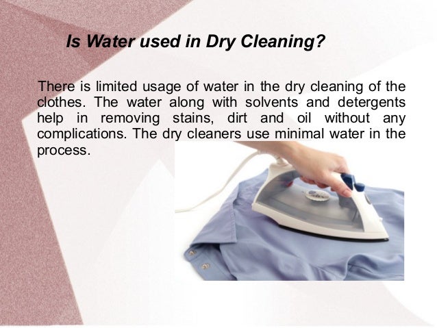 What are the Steps involved in Dry Cleaning?