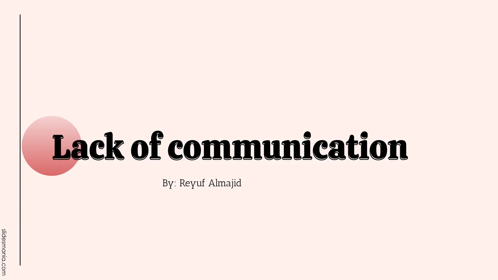 Reyuf Almajid - Lack of communication slides.pdf