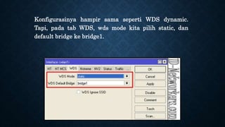 IMPLEMENTASI wds DI mikrotik | PPTX