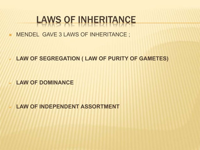 mendal_law_of_inheritance , 3laws of inheritance | PPT | Free download