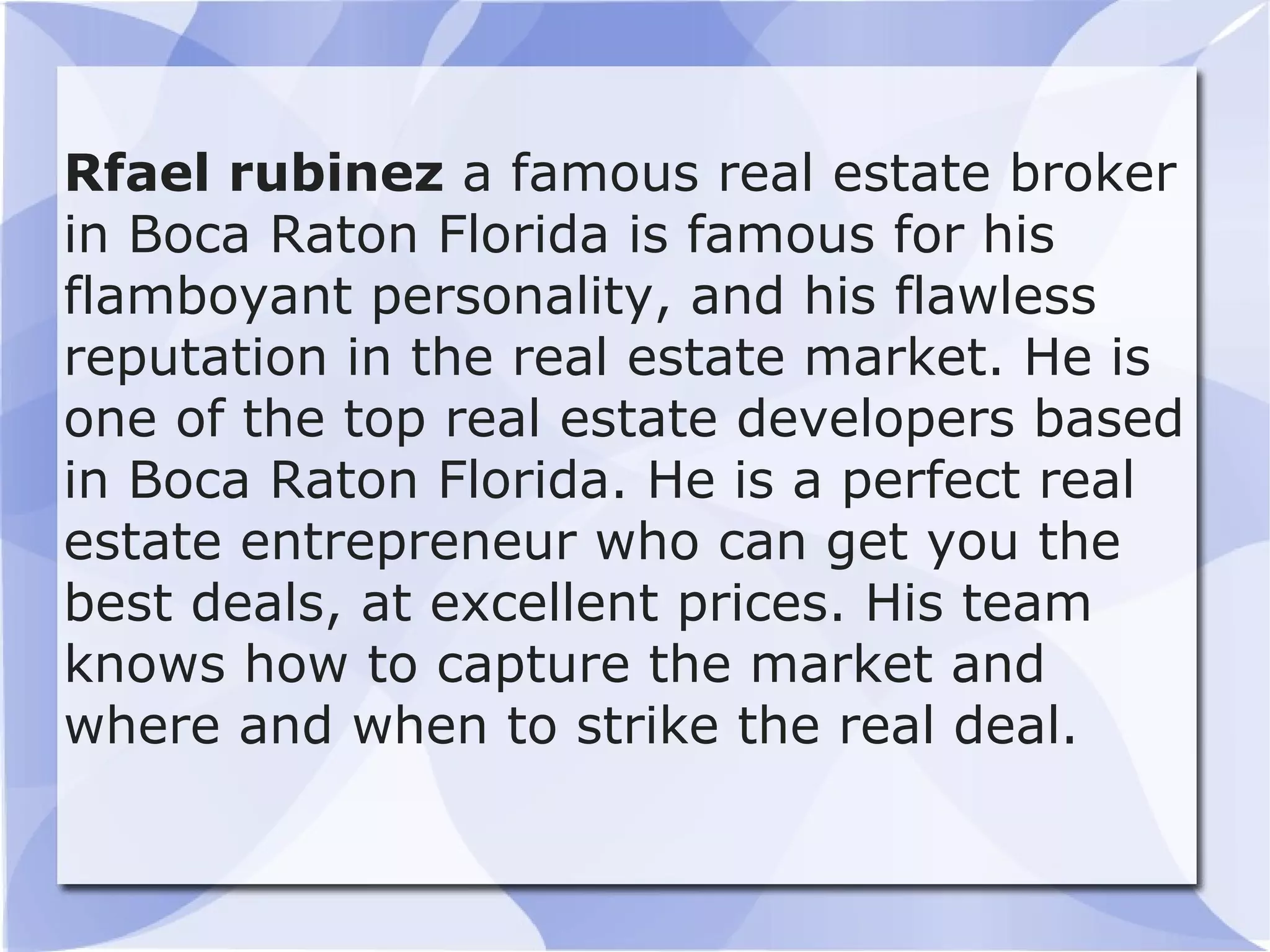 Rfael rubinez a famous real estate broker | PPT