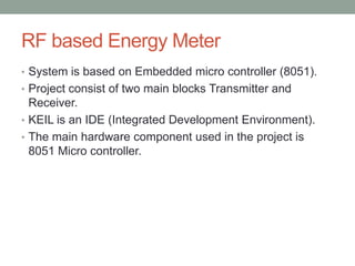 Rf Based Energy Meter Using 8051 Microcontroller | PPTX