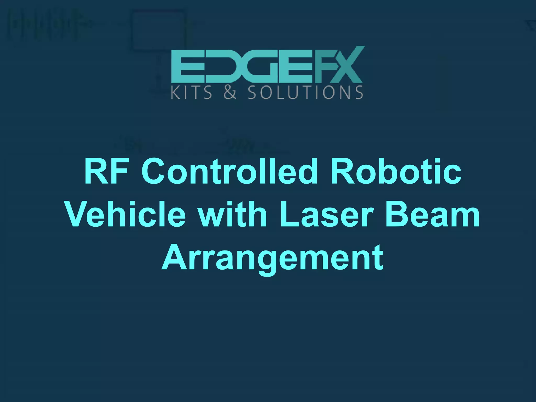 RF Controlled Robotic Vehicle With Laser Beam Arrangement | PPT