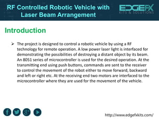 RF Controlled Robotic Vehicle With Laser Beam Arrangement | PPT
