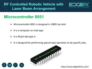 RF Controlled Robotic Vehicle With Laser Beam Arrangement | PPT