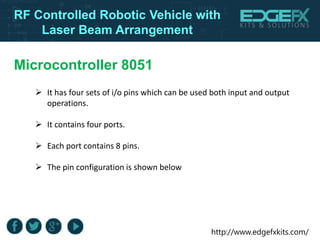 RF Controlled Robotic Vehicle With Laser Beam Arrangement | PPT